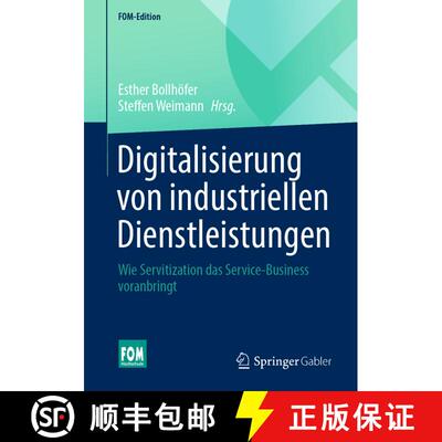 【3-4周达】Digitalisierung von industriellen Dienstleistungen: Wie Servitization das Service-Business... [9783658373955]