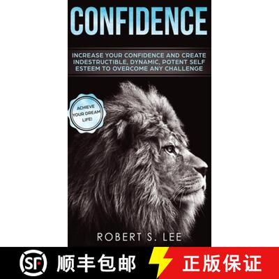 【3-4周达】Confidence: Increase your Confidence and Create Indestructible, Dynamic, Potent Self Estee... [9781646949540]