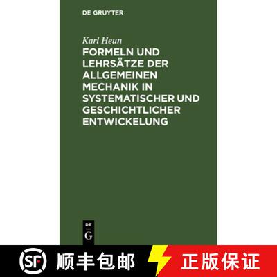 【3-4周达】精装 Formeln und Lehrsätze der allgemeinen Mechanik in systematischer und geschichtlicher... [9783111279909]