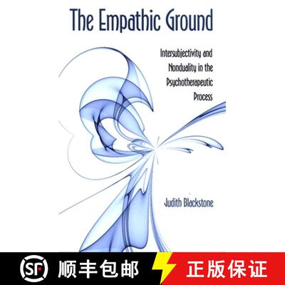 【3-4周达】The Empathic Ground : Intersubjectivity and Nonduality in the Psychotherapeutic Process [9780791471845]