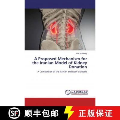 预订 A Proposed Mechanism for the Iranian Model of Kidney Donation [9786202517959]