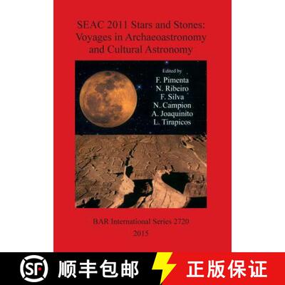 【3-4周达】SEAC 2011 Stars and Stones: Voyages in Archaeoastronomy and Cultural Astronomy: Proceeding... [9781407313733]