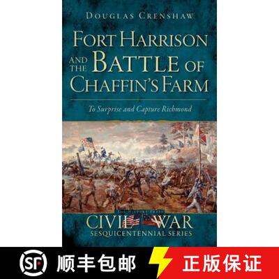 【3-4周达】精装 Fort Harrison and the Battle of Chaffin's Farm: To Surprise and Capture Richmond [9781540221162]