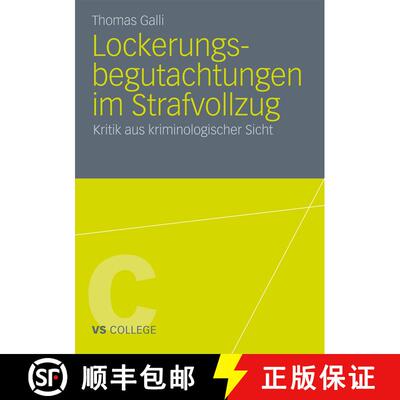 【3-4周达】Lockerungsbegutachtungen im Strafvollzug : Kritik aus kriminologischer Sicht [9783531182049]