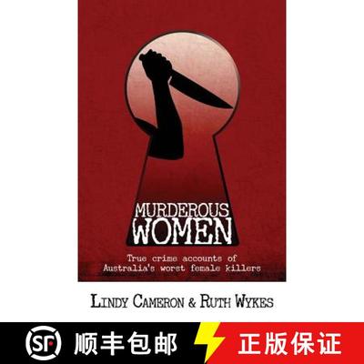 【3-4周达】Murderous Women: True crime accounts of Australia's worst female killers [9780995439405]