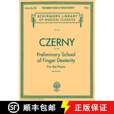 【3-4周达】Preliminary School of Finger Dexterity, Op. 636: Schirmer Library of Classics Volume 148 P... [9780634069901]