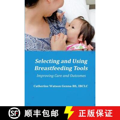 【3-4周达】Selecting and Using Breastfeeding Tools: Improving Care and Outcomes [9781939807700]