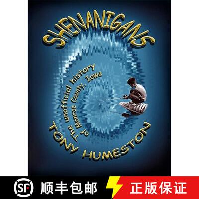【3-4周达】Shenanigans: The Unofficial History Of Monroe County, Iowa [9781892689702]