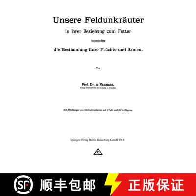 【3-4周达】Unsere Feldunkräuter in ihrer Beziehung zum Futter, insbesondere die Bestimmung ihrer Fr... [9783662422823]