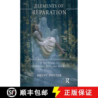 【3-4周达】Elements of Reparation: Truth, Faith, and Transformation in the Works of Heidegger, Bion, ... [9781782201526]