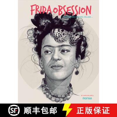【3-4周达】Frida Obsession: Illustration, Painting, Collage...: Illustration, Painting, Collages... [9788416500246]