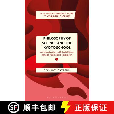 【3-4周达】精装 Philosophy of Science and The Kyoto School: An Introduction to Nishida Kitaro, Tanabe... [9781350141094]