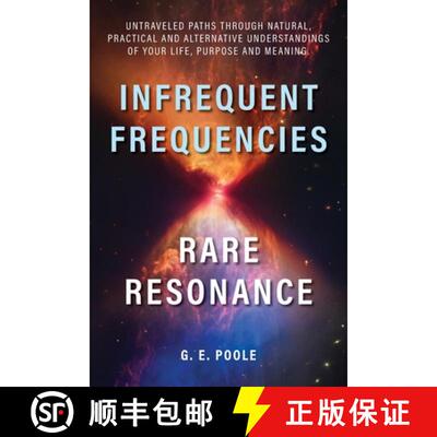 【3-4周达】Infrequent Frequencies, Rare Resonance: Untravelled Paths Through Natural, Practical and A... [9781923156562]