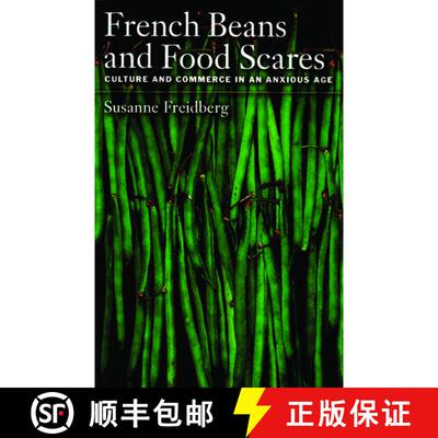 【3-4周达】French Beans and Food Scares: Culture and Commerce in an Anxious Age [9780195169614]