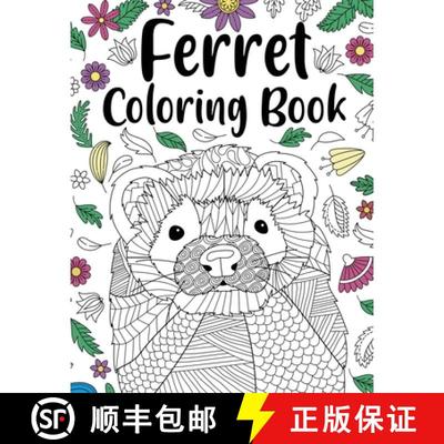【3-4周达】Ferret Coloring Book: Animal Adult Coloring Book, Ferret Lover Gift, Floral Mandala Colori... [9781667117058]