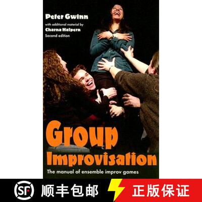 【3-4周达】Group Improvisation: The Manual of Ensemble Improv Games [9781566081382]