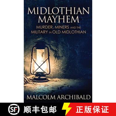 【3-4周达】Midlothian Mayhem: Murder, Miners and the Military in Old Midlothian [9784867457627]