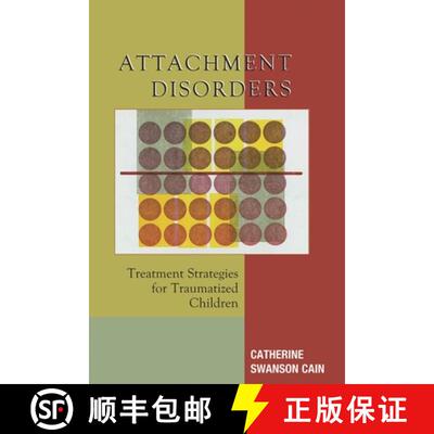 【3-4周达】Attachment Disorders : Treatment Strategies for Traumatized Children [9780765703880]