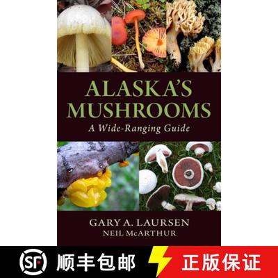 【3-4周达】Alaska's Mushrooms : A Wide-Ranging Guide [9781943328499]