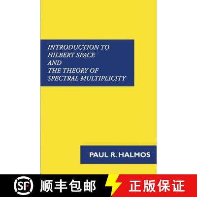 【3-4周达】Introduction to Hilbert Space and the Theory of Spectral Multiplicity [9781781395806]