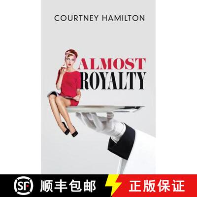 【3-4周达】Almost Royalty: A Romantic Comedy...of Sorts [9780983726715]