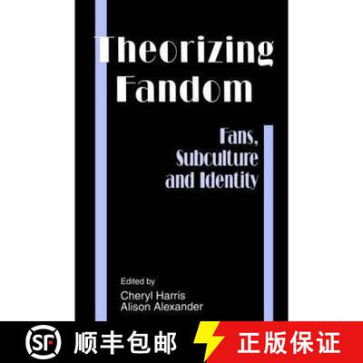 预订 Theorizing Fandom-Fans Subculture and Identity: Fans, Subculture and Identity [9781572731158]