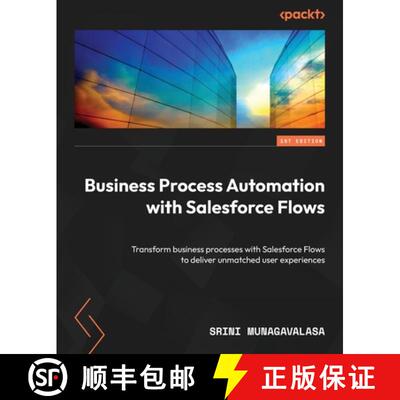 预订 Business Process Automation with Salesforce Flows: Transform business processes with Salesforce ... [9781835089255]