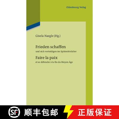 【3-4周达】Frieden Schaffen Und Sich Verteidigen Im Sp tmittelalter : Faire La Paix Et Se D fendre   ... [9783486704815]