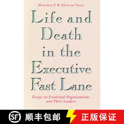 【3-4周达】精装 Life And Death In The Executive Fast Lane: Essays On Irrational Organizations And The... [9780787901127]
