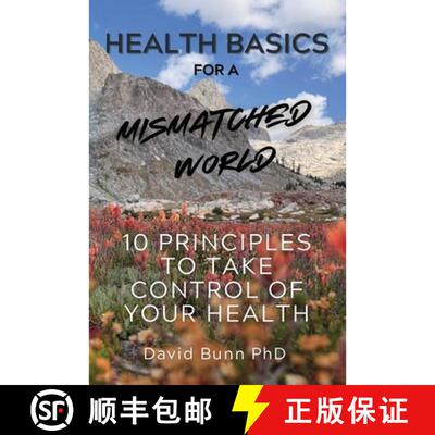 【3-4周达】Health Basics for a Mismatched World: 10 Principles to Take Control of Your Health [9798318813481]