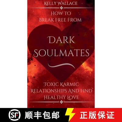 【3-4周达】Dark Soulmates: How To Break Free From Karmic Connections That Are Toxic and Dysfunctional... [9798227945815]