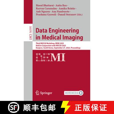 【3-4周达】Data Engineering in Medical Imaging: Third MICCAI Workshop, DEMI 2025, Held in Conjunction... [9783032080080]