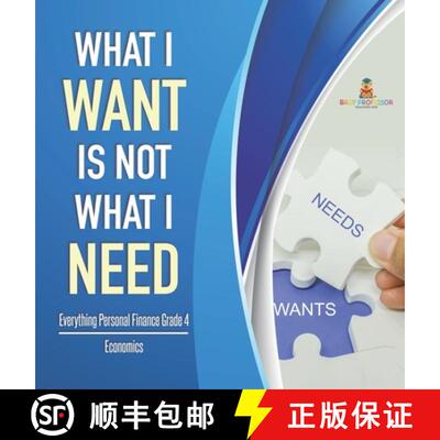 预订 What I Want is Not What I Need | Everything Personal Finance Grade 4 | Economics [9781541979444]