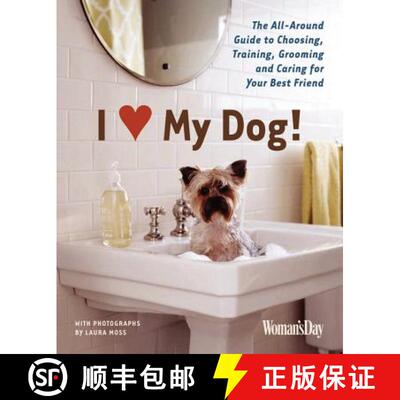 I Heart My Dog!: The All-Around Guide to Choosing, Training, Grooming and Caring for Your Best Friend... [9781933231723]