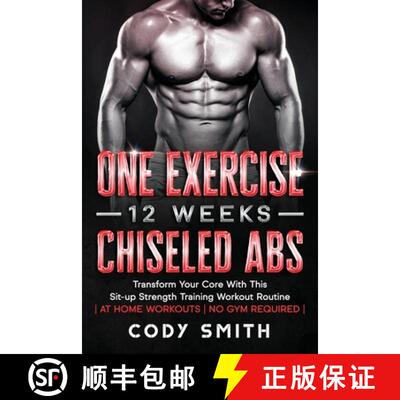 【3-4周达】One Exercise, 12 Weeks, Chiseled Abs: Transform Your Core With This Sit-up Strength Traini... [9781952381218]