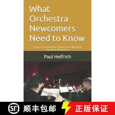 【3-4周达】What Orchestra Newcomers Need to Know: Lessons Learned from Thirty Years Managing American... [9798218642723]