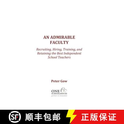 【3-4周达】An Admirable Faculty: Recruiting, Hiring, Training, and Retaining the Best Independent Sch... [9781734634815]