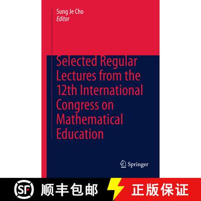 【3-4周达】精装 Selected Regular Lectures from the 12th International Congress on Mathematical Educat... [9783319171869]
