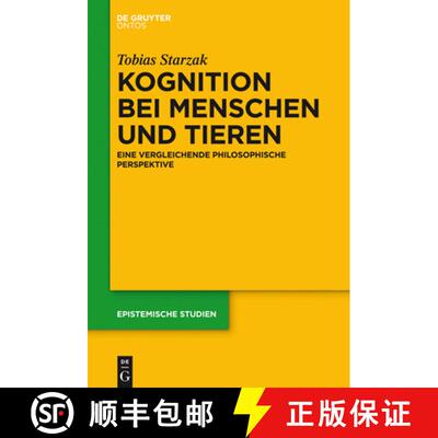 【3-4周达】精装 Kognition bei Menschen und Tieren – Eine vergleichende philosophische Perspektive [9783110374773]