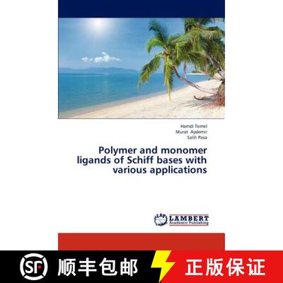 预订 Polymer and monomer ligands of Schiff bases with various applications [9783659315909]