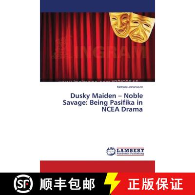 预订 Dusky Maiden - Noble Savage: Being Pasifika in NCEA Drama [9783659535116]