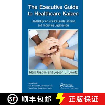 【3-4周达】精装 The Executive Guide to Healthcare Kaizen: Leadership for a Continuously Learning and ... [9781138431751]