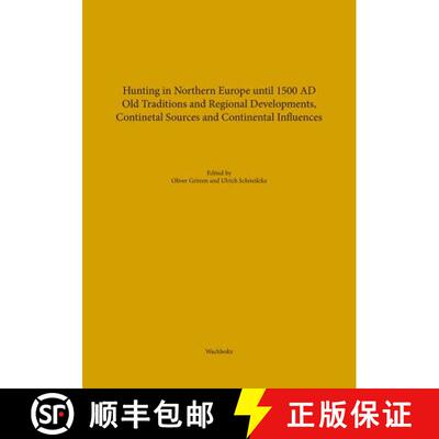 【3-4周达】Hunting in Northern Europe Until 1500 Ad: Old Traditions and Regional Developments, Contin... [9783529018770]