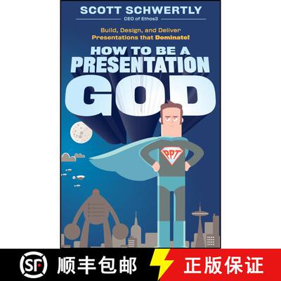 【3-4周达】How To Be A Presentation God: Build, Design, And Deliver Presentations That Dominate [Wile... [9780470915844]