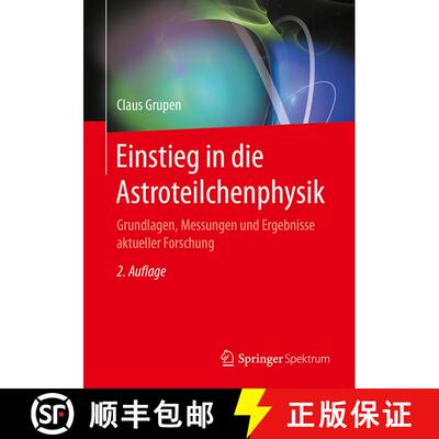 【3-4周达】Einstieg in die Astroteilchenphysik : Grundlagen, Messungen und Ergebnisse aktueller Forsc... [9783662552704]