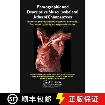 【3-4周达】Photographic and Descriptive Musculoskeletal Atlas of Chimpanzees: With Notes on the Attac... [9781466580183]