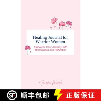 【3-4周达】Healing Journal for Warrior Women: Empower Your Journey with Mindfulness and Reflection [9781964619767]