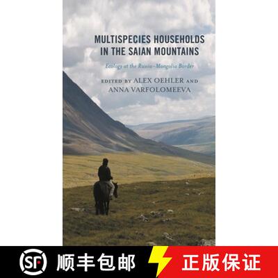 【3-4周达】精装 Multispecies Households in the Saian Mountains : Ecology at the Russia-Mongolia Border [9781793602534]