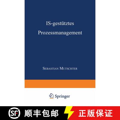 【3-4周达】IS-gestütztes Prozessmanagement: DISSERTATION der Universität St. Gallen, Hochschule fü... [9783824469291]