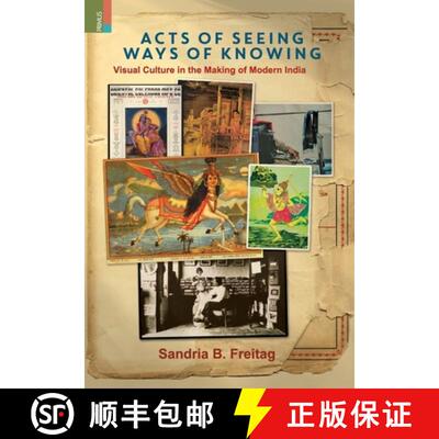 【3-4周达】精装 Acts of Seeing, Ways of Knowing: Visual Culture in the Making of Modern India [9789366270715]